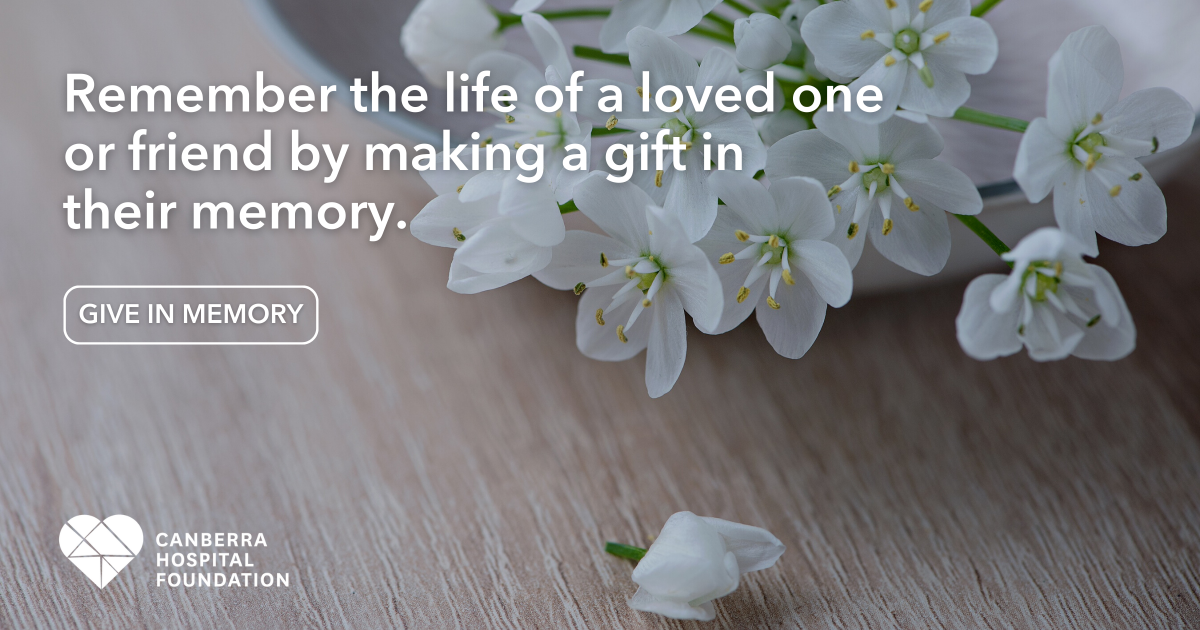 Give In Memory | Canberra Hospital Foundation